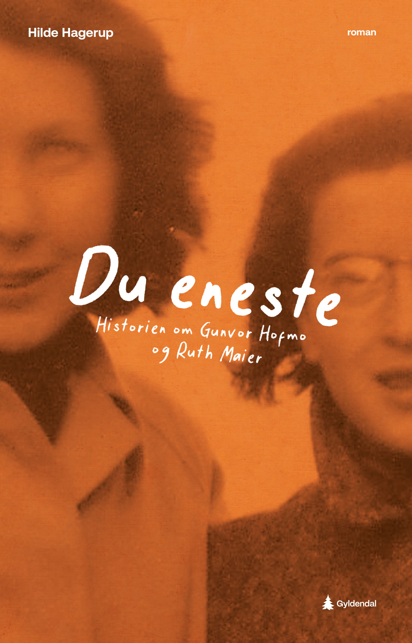 Hilde Hagerup - You Alone. The Story of Gunvor Hofmo and Ruth Maier - NORLA